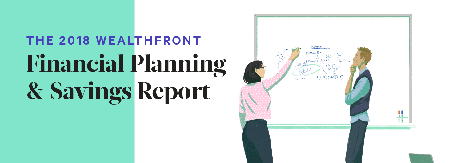 The 2018 Wealthfront Financial Planning & Savings Report