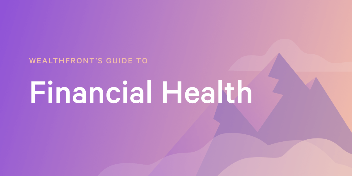 Wealthfront’s Guide to Financial Health