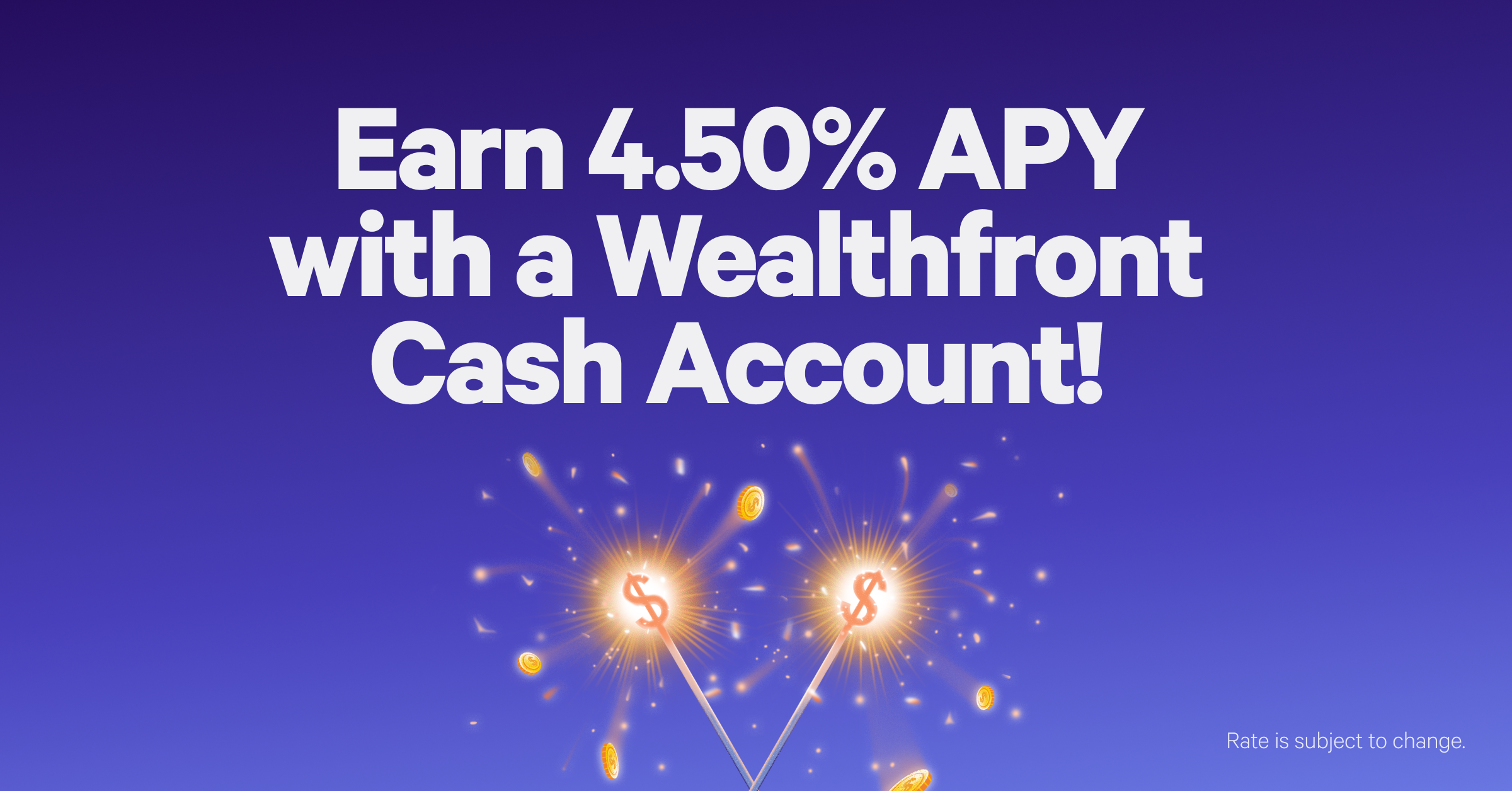 Open a Cash Account & refer a friend to earn 4.50% APY | Wealthfront
