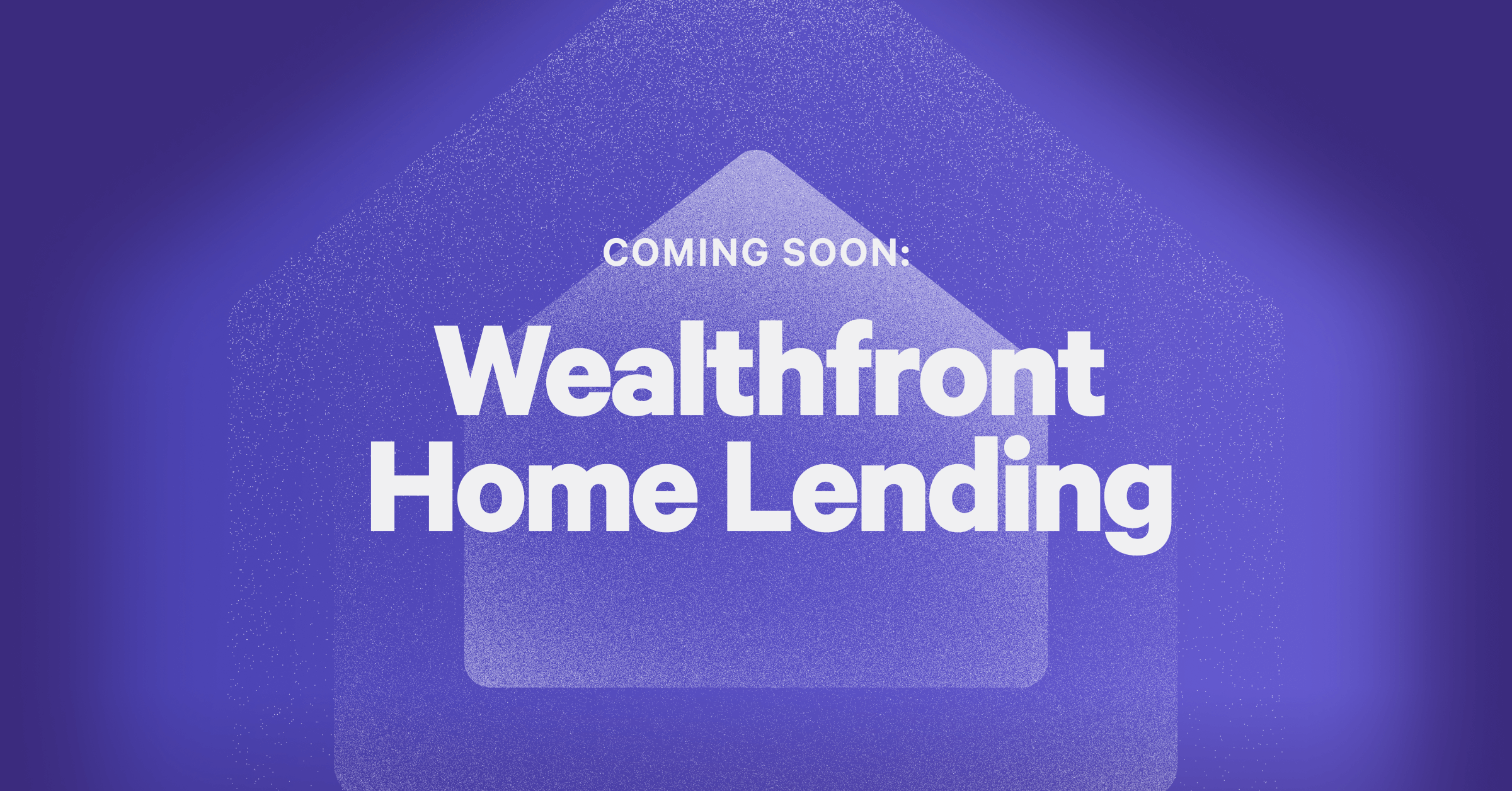 Wealthfront Home Lending - Join the Waitlist | Wealthfront